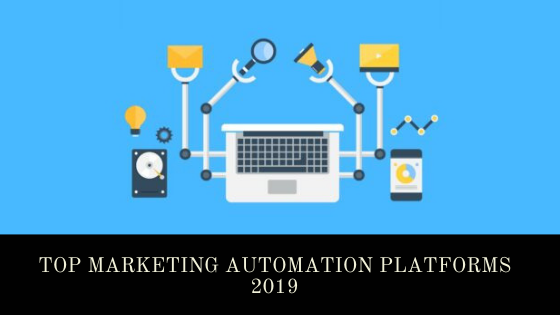 Top 9 Marketing Automation Platforms of 2019 that can level-up your ...
